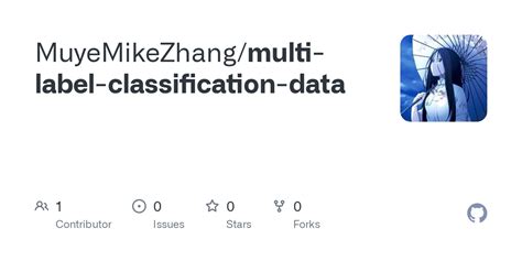 GitHub MuyeMikeZhang Multi Label Classification Data