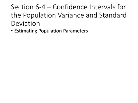Ppt Section 6 4 Confidence Intervals For The Population Variance And Standard Deviation