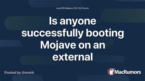is anyone successfully booting mojave on an external apfs formatted ssd