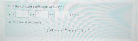 Solved Find The Constant Coefficients Of The ODE Chegg