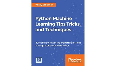 Python Machine Learning Tips Tricks And Techniques CoderProg