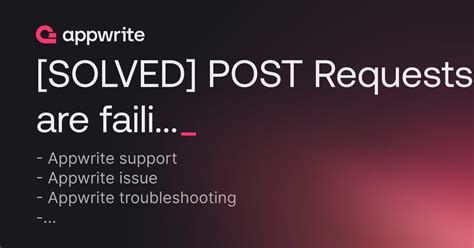 Solved Post Requests Are Failing Threads Appwrite