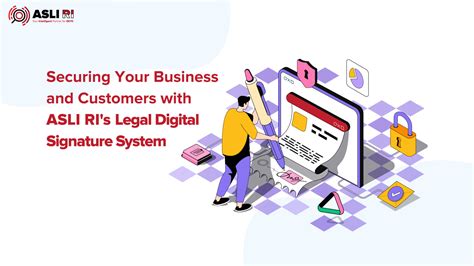 Securing Your Business And Customers With Asli Ris Legal Digital Signature System Asli Ri Blog