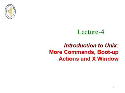 Lecture 4 Introduction To Unix More Commands Boot Up Actions