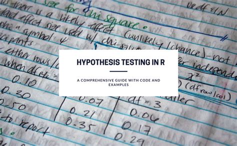Hypothesis Testing In R A Comprehensive Guide With Code And Examples