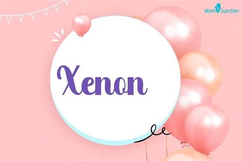 Explore Xenon Meaning Origin And Popularity