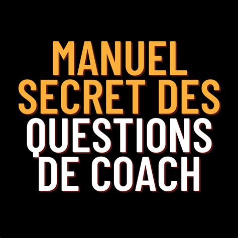 Manuel Secret Des Questions De Coaching Coach PRO Hotmart
