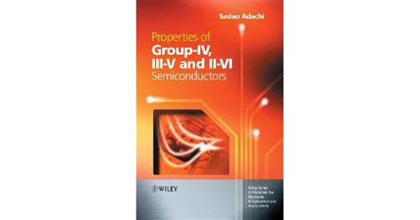 Properties Of Group Iv Iii V And Ii Vi Semiconductors By Sadao Adachi