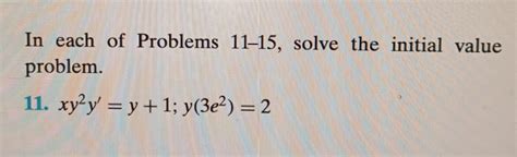 solved in each of problems 11−15 solve the initial value