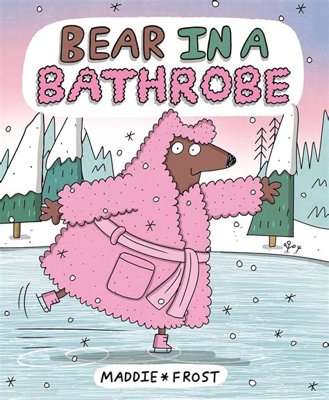Bear In A Bathrobe Frost Maddie Frost Maddie 9780593525500 Amazon