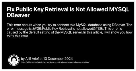 Fix Public Key Retrieval Is Not Allowed MYSQL DBeaver Aliif Arief