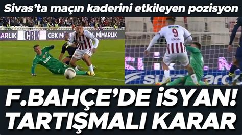 Sivasspor Fenerbahçe Maçında çok Konuşulan Penaltı Vardaki Alman Hakem Benjamin Brand Cihan