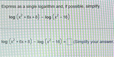 Solved Express As A Single Logarithm And If Possible