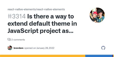 Is There A Way To Extend Default Theme In Javascript Project As Described For Typescript · Issue