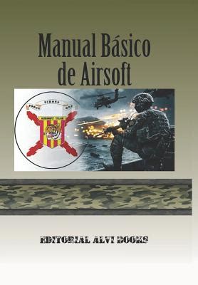 Manual Bßsico de Airsoft La Guia de Iniciaci n del Principiante by Team Leader Ponto del Girona