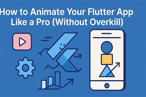 How To Animate Your Flutter App Like A Pro Without Overkill Teachmeidea