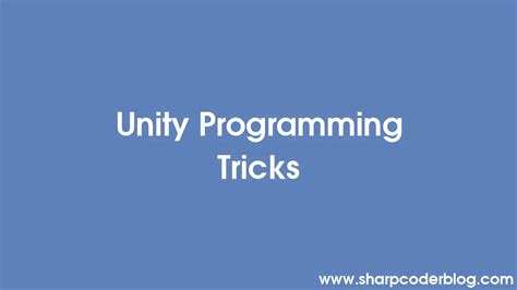 Unity Programming Tricks Sharp Coder Blog