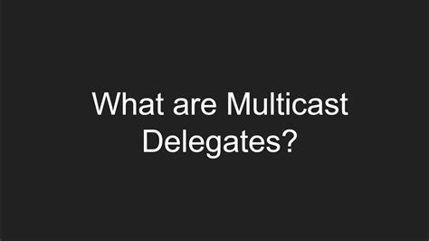 What Are Multicast Delegates Youtube