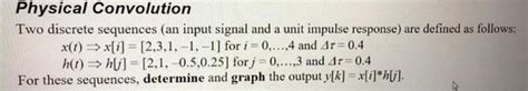 solved physical convolution two discrete sequences an input