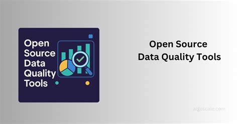 Top 26 Open Source Data Quality Tools In August 2025