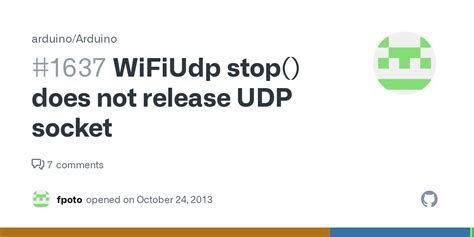 wifiudp stop does not release udp socket · issue 1637 · arduino arduino · github