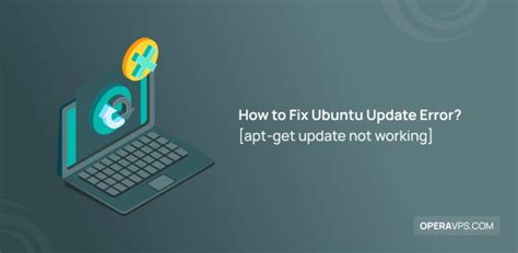 How To Fix Ubuntu Update Error Apt Get Update Not Working