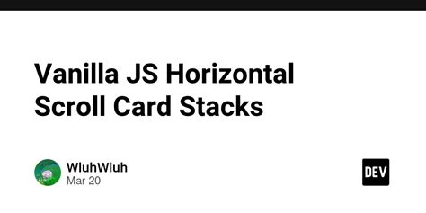 Vanilla Js Horizontal Scroll Card Stacks Dev Community