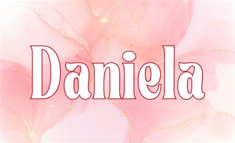 Daniela Význam Mena Pôvod Charakteristika A ďalšie Zaujímavosti