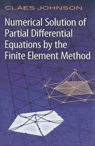 Numerical Solution Of Partial Differential Equations By The Finite Element Method Dover Books