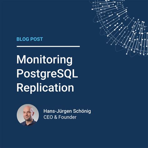 Monitoring Postgresql Replication Cybertec Postgresql Services