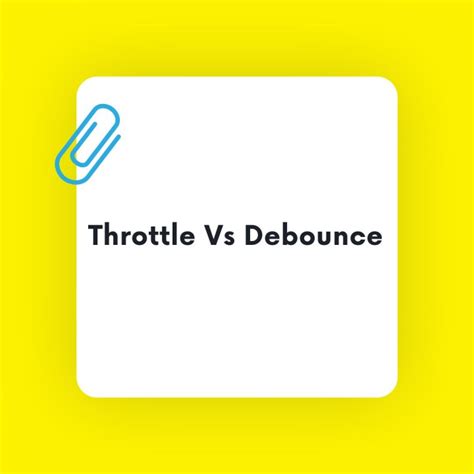 Boost Your Application Performance Throttle And Debounce Techniques