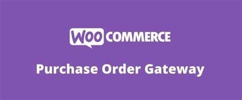Woocommerce Purchase Order Gateway Gpl V1 5 5 Extension Vprozone