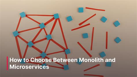 How To Choose Between Monolith And Microservices Bytex Technologies