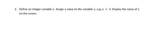solved 2 define an integer variable x assign a value to