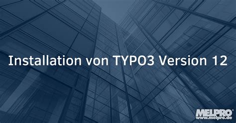 Installation Von Typo3 Version 12 Lts
