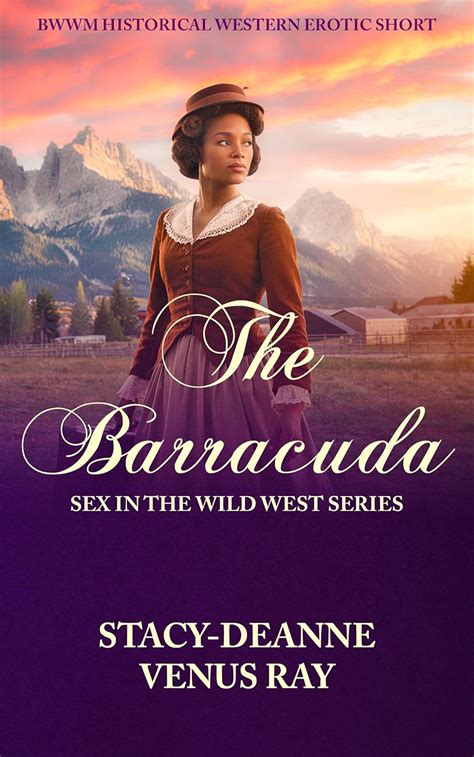 The Barracuda Bwwm Historical Western Sex In The Wild West Kindle Edition By Stacy Deanne