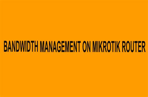 Bandwidth Management On Mikrotik Router Pollybd