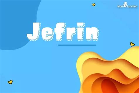 Explore Jefrin Meaning Origin And Popularity