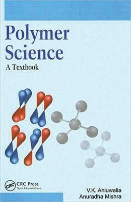 Polymer Science A Text Book By V K Ahluwalia