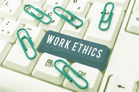 Conceptual Caption Work Ethics Business Idea A Set Of Values Centered On The Importance Of