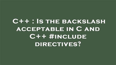 C Is The Backslash Acceptable In C And C Include Directives