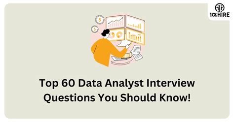 Top 60 Data Analyst Interview Questions You Should Know 10xhire