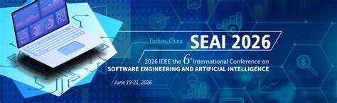 2026年第6届ieee软件工程与人工智能国际会议（seai 2026） 爱科会易