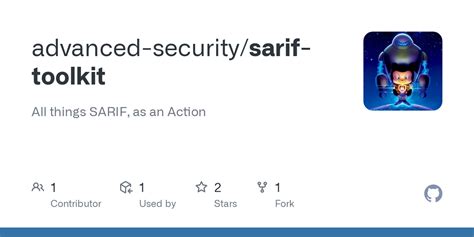 Github Advanced Securitysarif Toolkit All Things Sarif As An Action