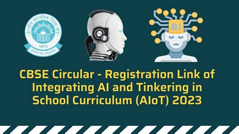 Cbse Circular Registration Link Of Integrating Ai And Tinkering In School Curriculum Aiot 2023