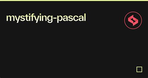 Mystifying Pascal Codesandbox
