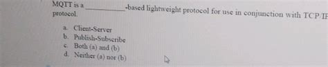 MQTT Is A Protocol Based Lightweight Protocol StudyX