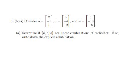 Solved A Determine If U W Are Linear Combinations Of Chegg Com