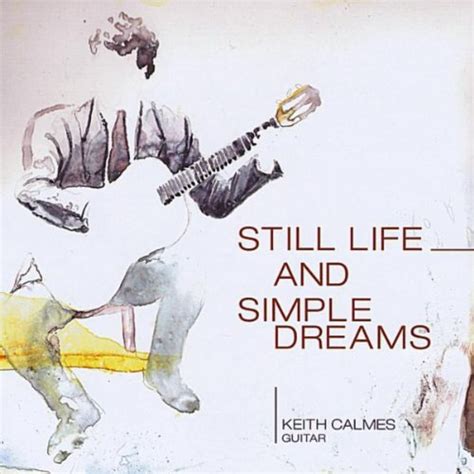 Play Still Life And Simple Dreams By Keith Calmes On Amazon Music