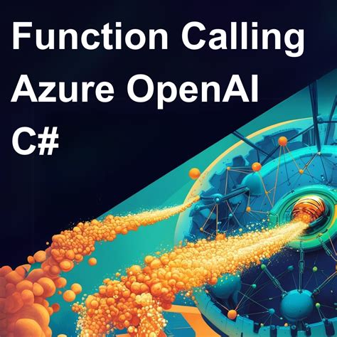 Function Calling With C And Azure Openai Dotnet Developer Ai